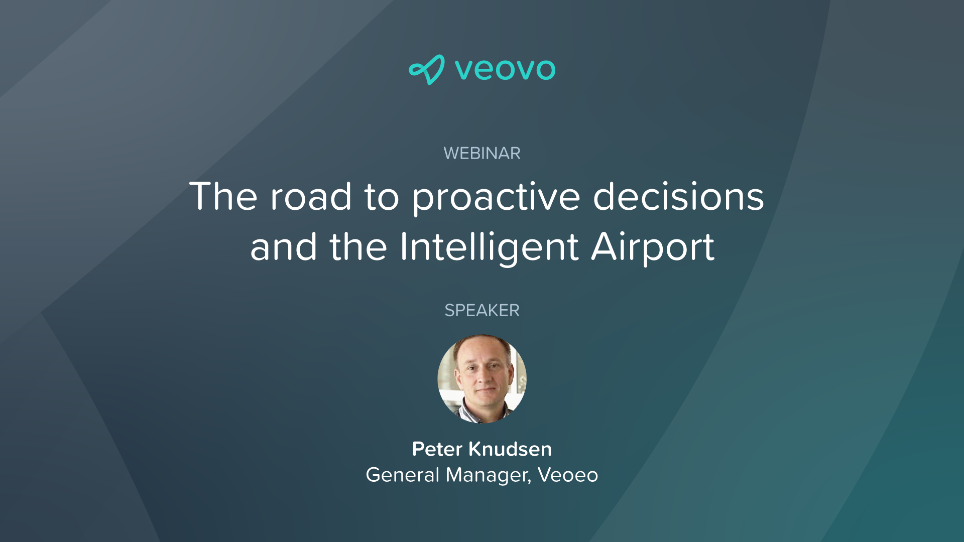 The road to proactive decisions and the Intelligent Airport - Veovo